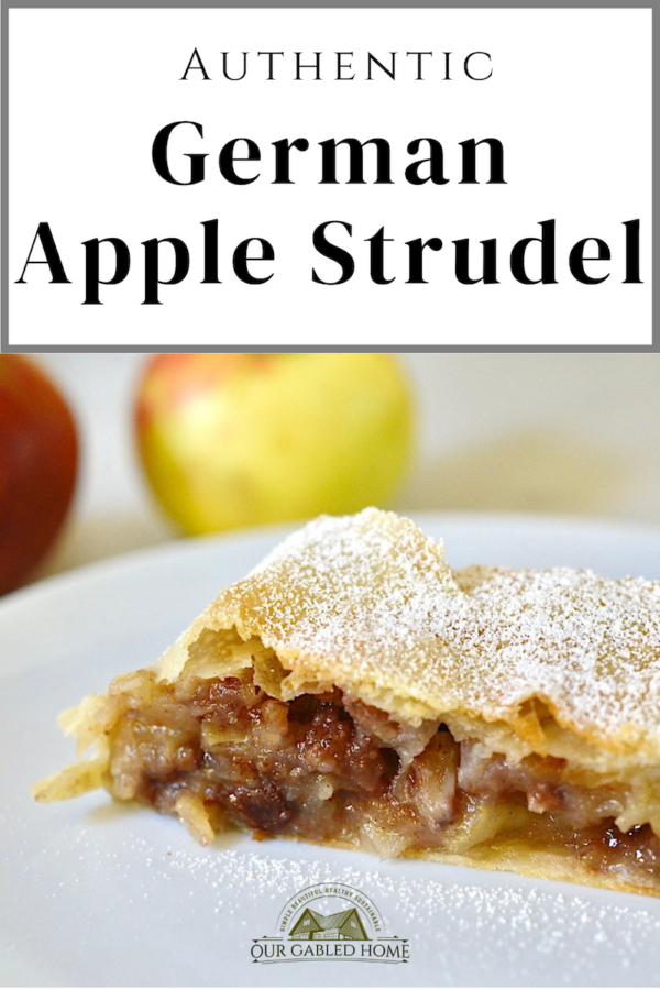 Easy Homemade German Apple Strudel | Apfelstrudel - Our Gabled Home