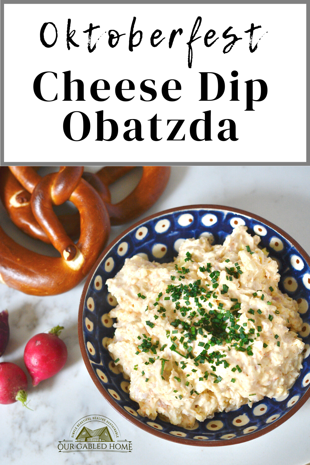 German Beer Cheese Dip | Obatzda - Our Gabled Home