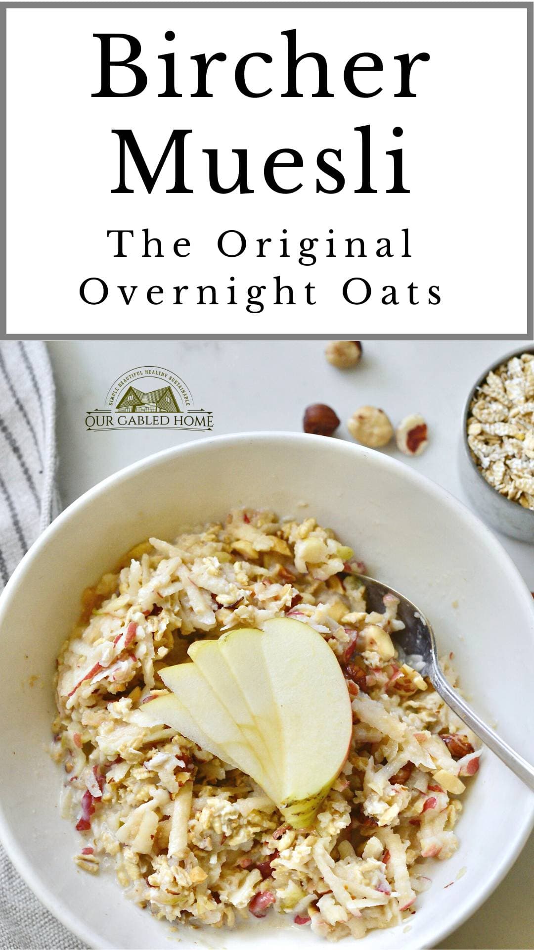 Original Bircher Muesli Recipe | Overnight Oats | Our Gabled Home