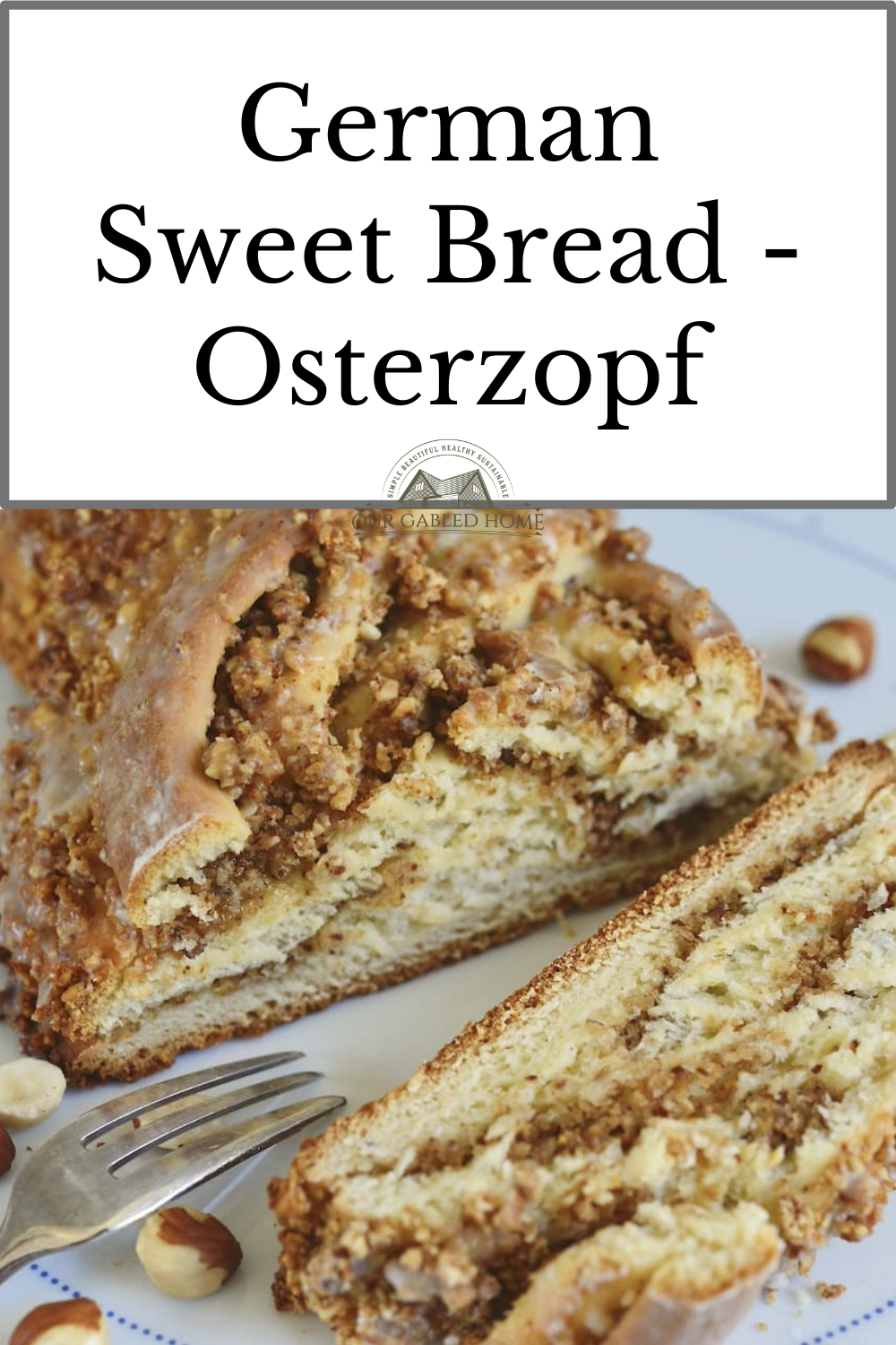 Traditional German Sweet Bread | Osterzopf - Our Gabled Home